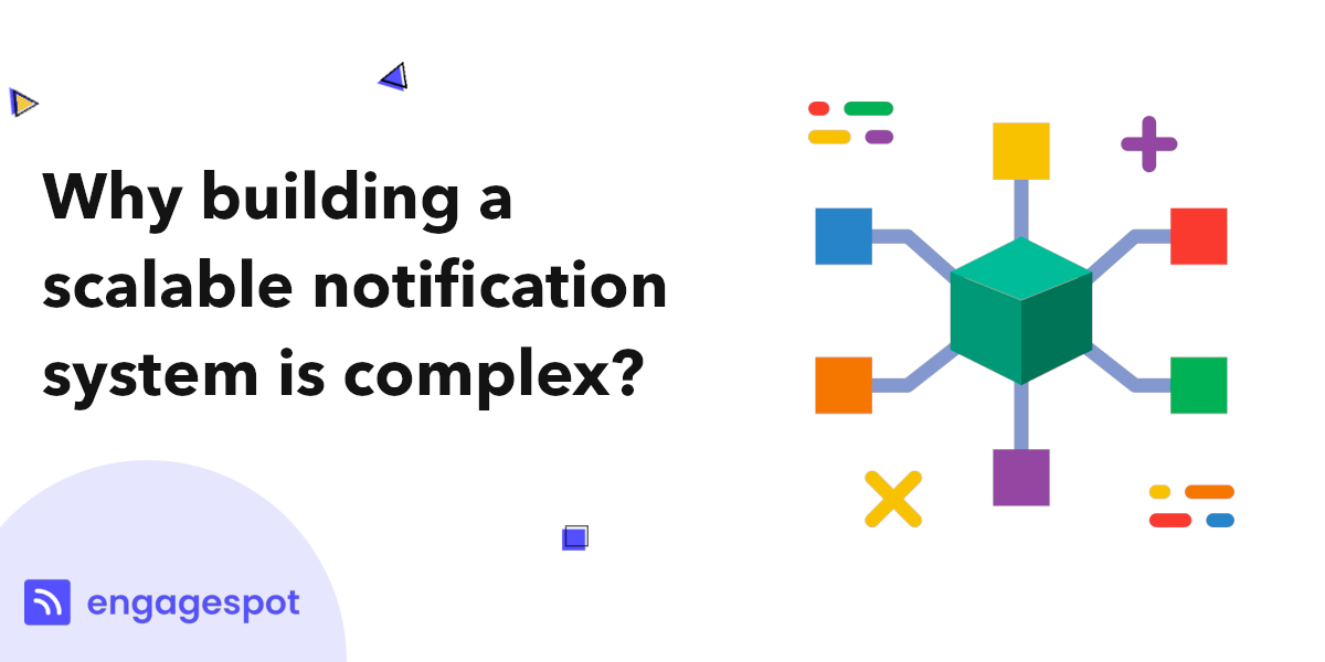 Why Building A Scalable Notification System Is Complex 9505